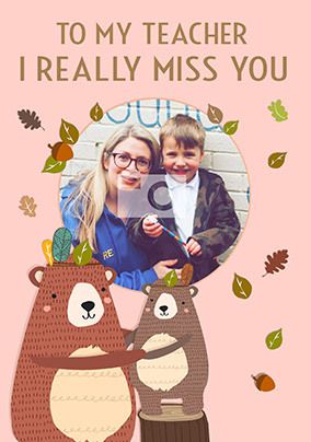 Teacher I Really Miss You Photo Card | Funky Pigeon
