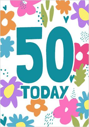 50 Today Flowers Birthday Card | Funky Pigeon