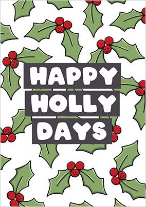 Happy Holly Days Christmas Card | Funky Pigeon