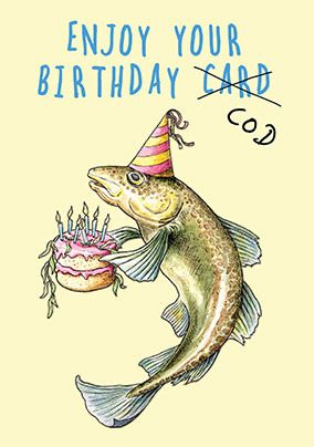 Enjoy Your Birthday Cod Birthday Card | Funky Pigeon