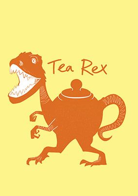 Tea Rex Card | Funky Pigeon