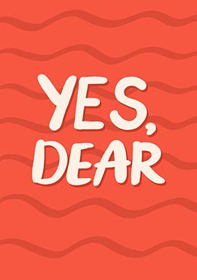 Yes Dear Card | Funky Pigeon