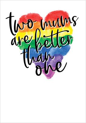 Two Mums Better Mothers Day Card | Funky Pigeon