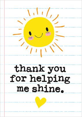 Thank You for Helping Me Shine Thank You Card | Funky Pigeon