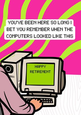 Computers Looked Like Retirement Card | Funky Pigeon