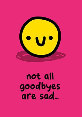 Not All Goodbyes Are Sad Resignation Card | Funky Pigeon