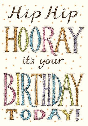 Hip Hip Hooray It's Your Birthday Today Card | Funky Pigeon